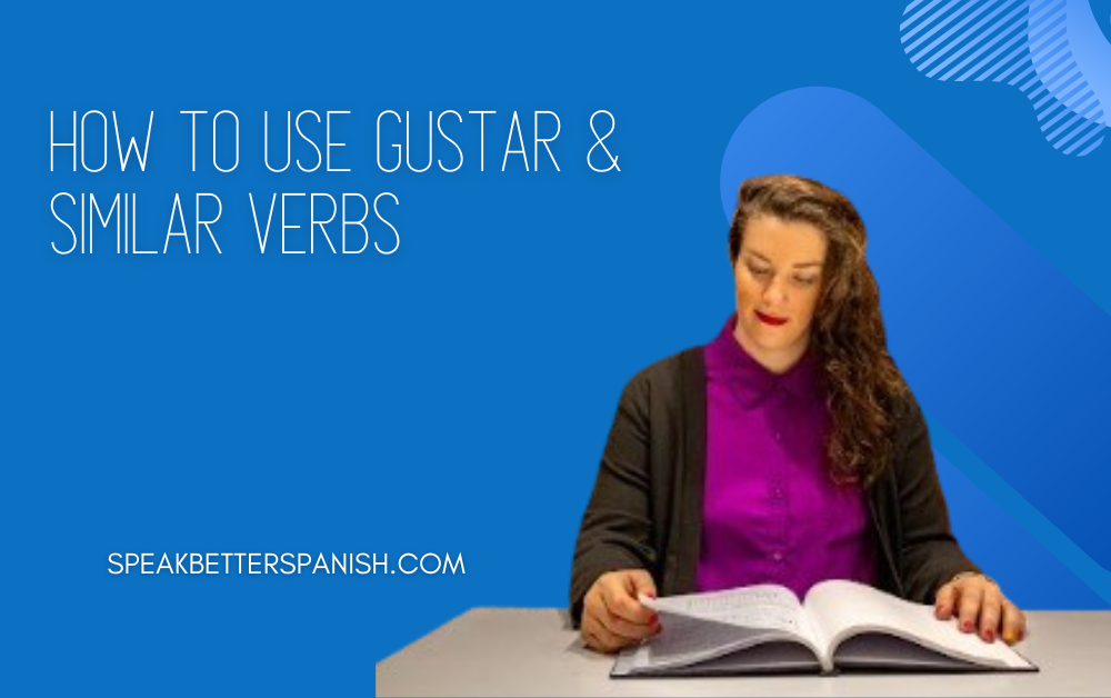 How to Use Gustar in Spanish: A Clear Guide for English Speakers